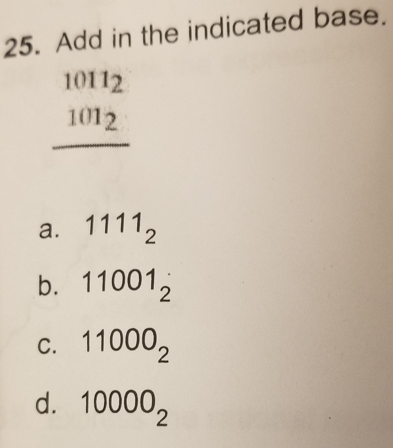 Solved 25. Add in the indicated base. 10112 101 2 2 b. 11001 | Chegg.com