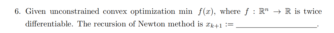 Solved 6. Given unconstrained convex optimization min f(x), | Chegg.com