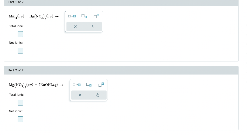 Solved MnI2(aq)+Hg(NO3)2(aq)→ Total ionic: Net ionic: Part 2 | Chegg.com