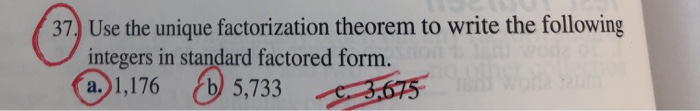 Solved 37 Use The Unique Factorization Theorem To Write The