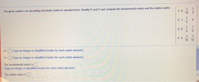 Solved The given matrix is an absorbing stochastic matrix in | Chegg.com