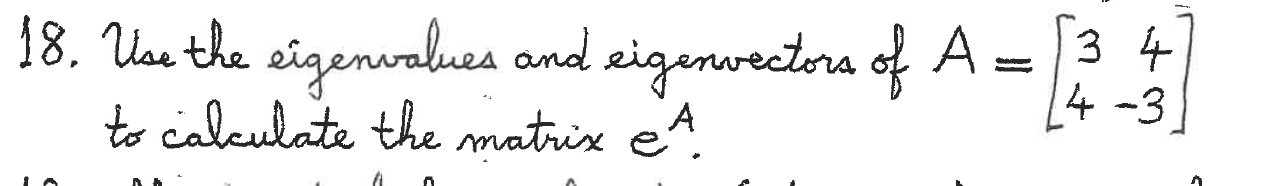 Solved 18. Use the eigenvalues and eigenvectors of A=[344−3] | Chegg.com