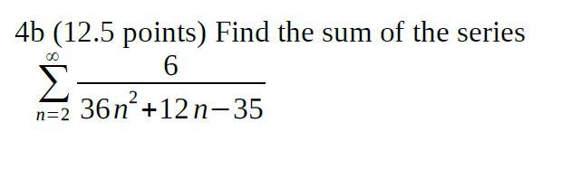 Solved 4 b (12.5 points) Find the sum of the series | Chegg.com