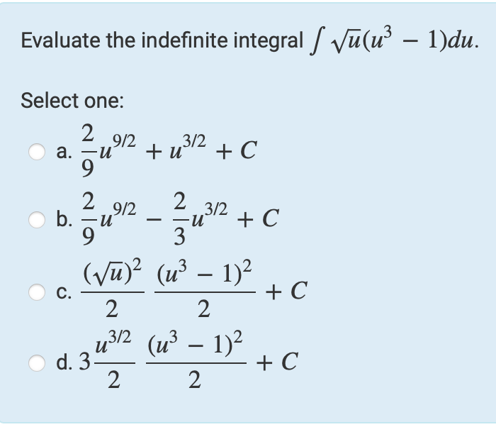 Solved Evaluate the indefinite integral ∫u(u3−1)du Select | Chegg.com