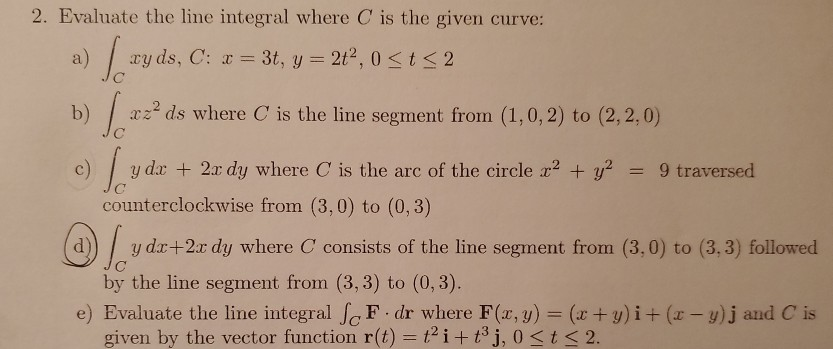 Solved 2d) evaluate the line integral where C is the given | Chegg.com