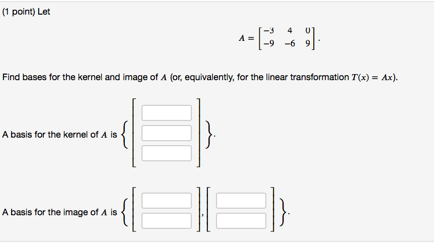 Solved (1 point) Let A. -691 -3 4 U Find bases for the | Chegg.com