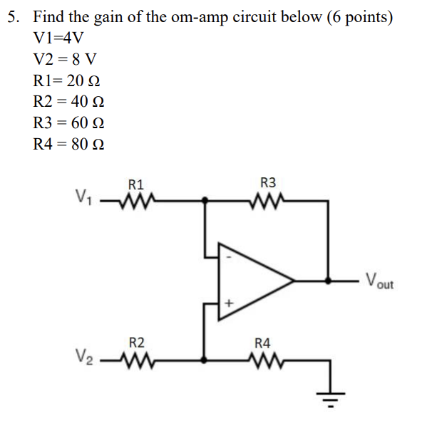 Solved 5. Find the gain of the om-amp circuit below (6 | Chegg.com