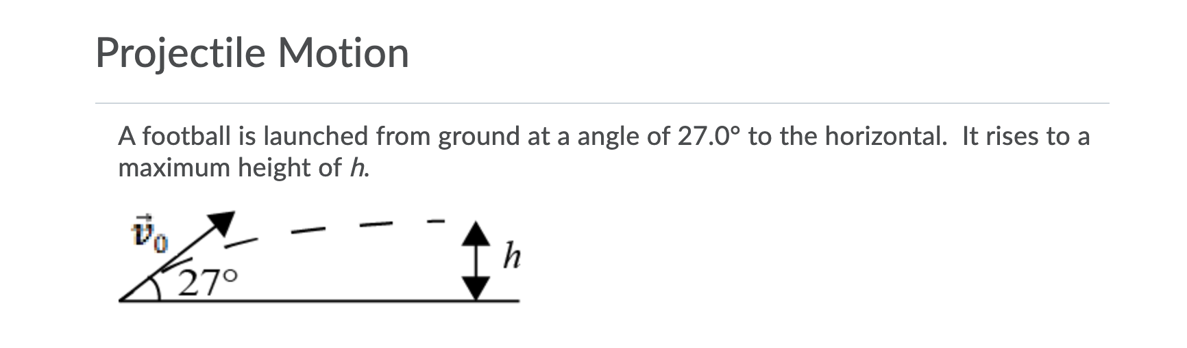 Solved Projectile Motion A football is launched from ground | Chegg.com