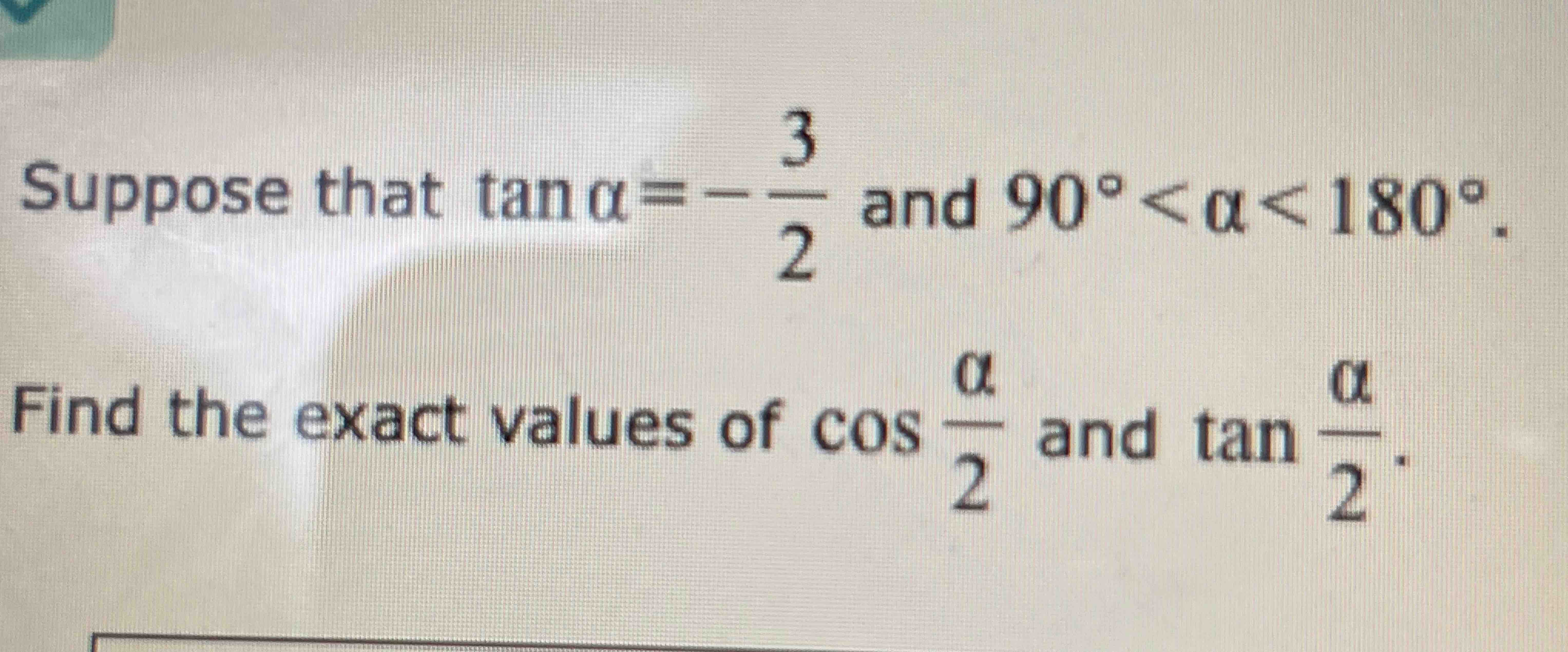 Solved Suppose that tanα=-32 ﻿and 90°