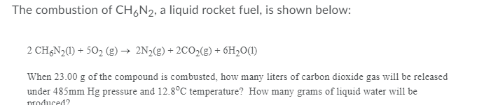Solved The combustion of CH6N2, a liquid rocket fuel, is | Chegg.com