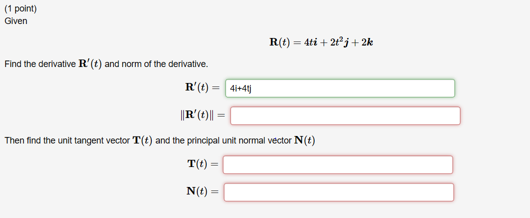 Solved (1 point) Given R(t) = 4ti + 2t j + 2k Find the | Chegg.com
