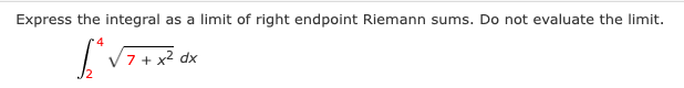 Solved Express the integral as a limit of right endpoint | Chegg.com