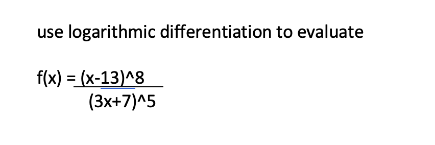 Solved use logarithmic differentiation to evaluate | Chegg.com