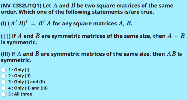 Solved (NV-C3S201Q1) Let A and B be two square matrices of | Chegg.com