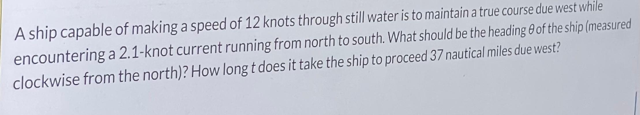 Solved A ship capable of making a speed of 12 knots through | Chegg.com
