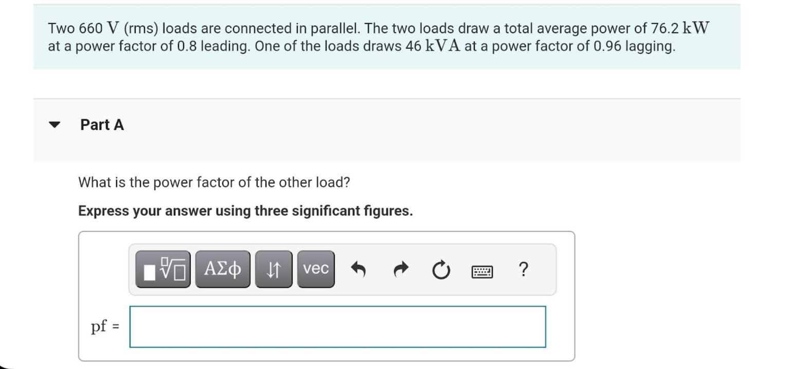 Solved Two 660 V (rms) loads are connected in parallel. The | Chegg.com
