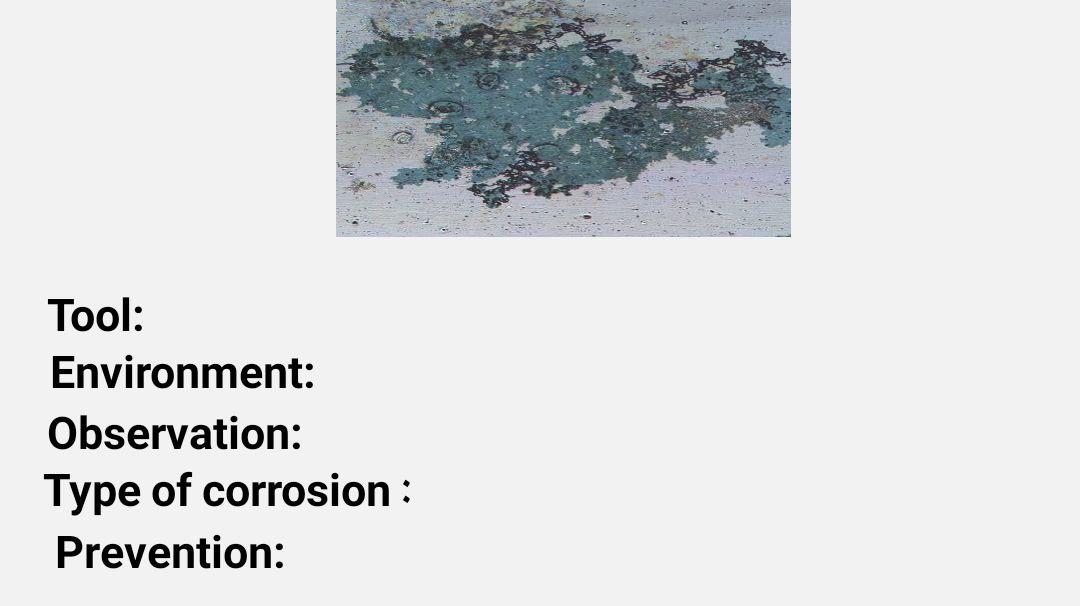 Solved Tool: Environment: Observation: Type of corrosion : | Chegg.com