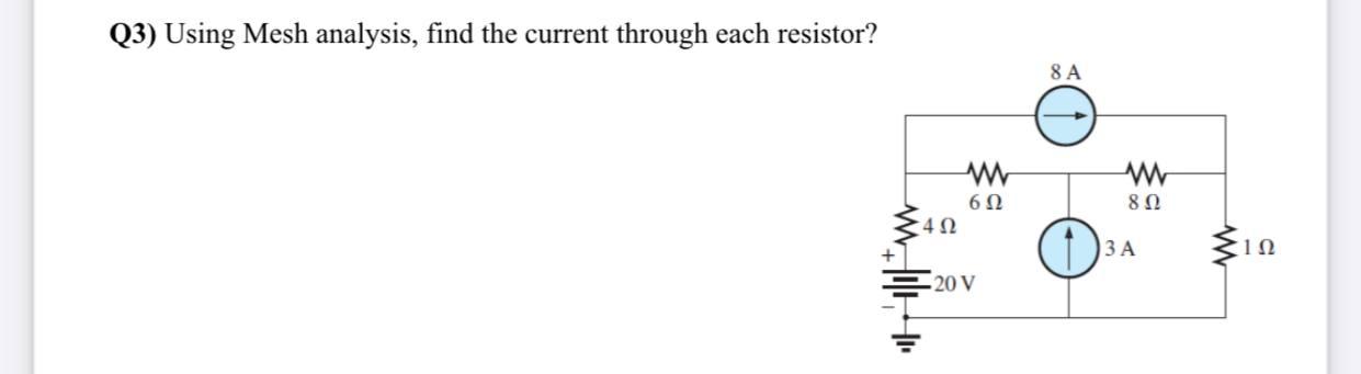Solved Q3) Using Mesh analysis, find the current through | Chegg.com