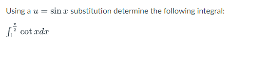 Solved Using a u=sinx substitution determine the following | Chegg.com