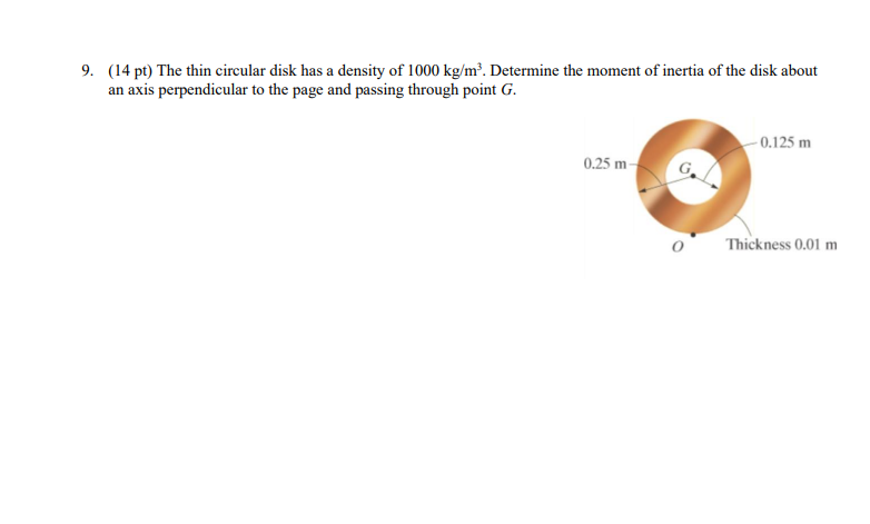 (14 pt) The thin circular disk has a density of 1000 | Chegg.com