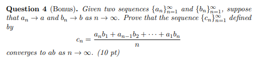 Solved Question 4 (Bonus). Given two sequences {an}n=1∞ and | Chegg.com