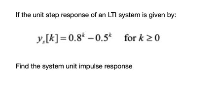 Solved If the unit step response of an LTI system is given | Chegg.com