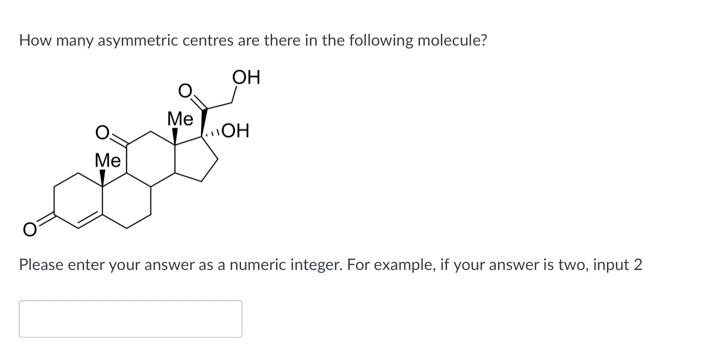 Solved How many asymmetric centres are there in the | Chegg.com