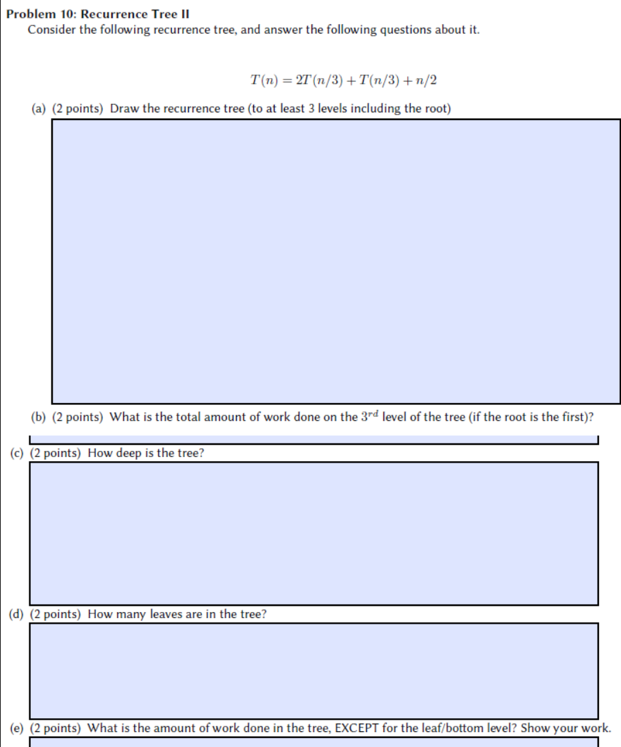 Solved Problem 10: Recurrence Tree II Consider the following | Chegg.com