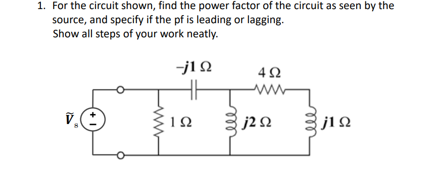 Solved 1. For the circuit shown, find the power factor of | Chegg.com