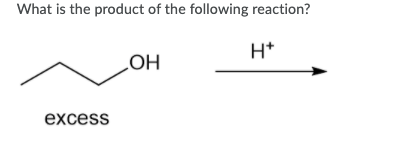 Solved What is the product of the following reaction? H+ OH | Chegg.com