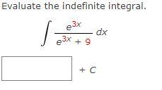 Solved Evaluate the indefinite integral. e 3x dx J e3x + 9 + | Chegg.com