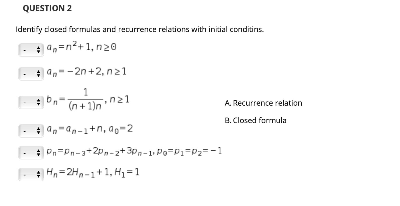 Solved QUESTION 2 Identify closed formulas and recurrence | Chegg.com