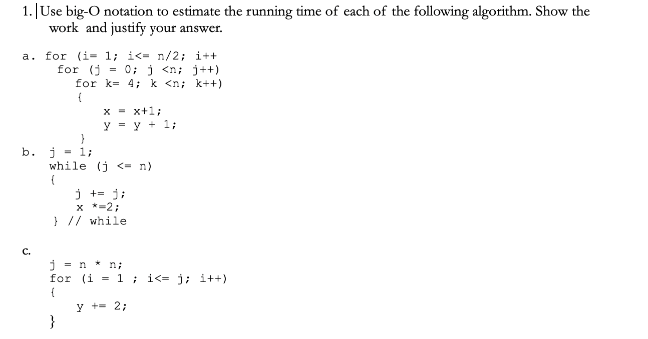 Solved 1. Use big-O notation to estimate the running time of | Chegg.com
