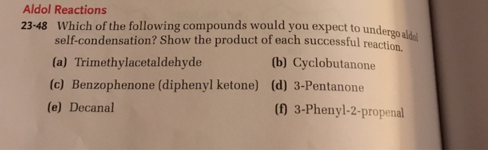 Solved Aldol Reactions 23-48 Which of the following | Chegg.com