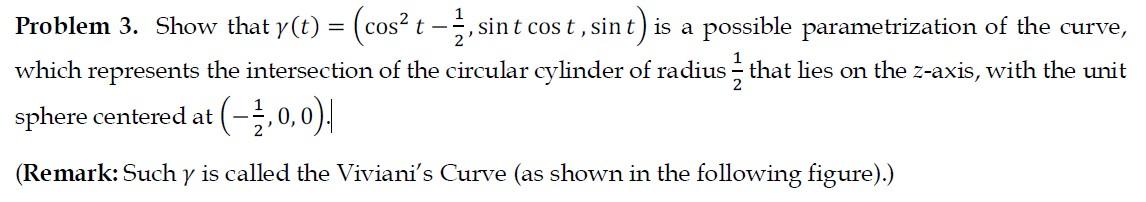 Solved Problem 3. Show that γ(t)=(cos2t−21,sintcost,sint) is | Chegg.com