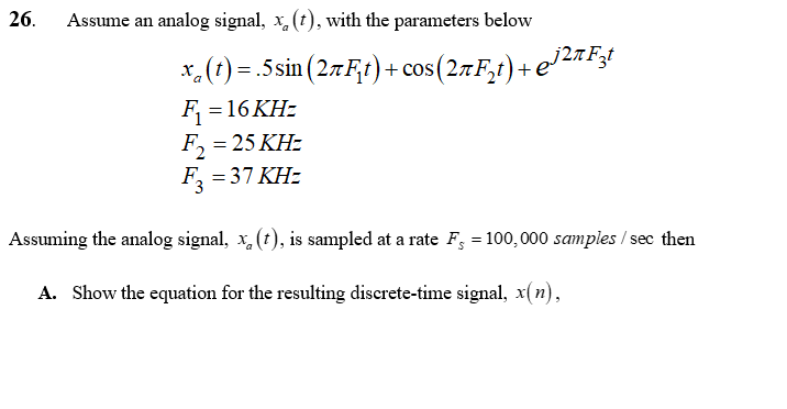 Solved 26. Assume an analog signal, xa(t), with the | Chegg.com
