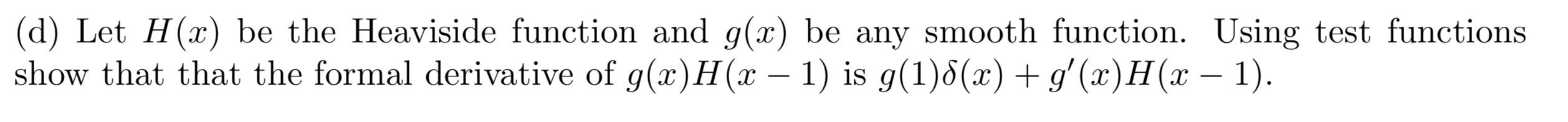 Solved (d) Let H(x) be the Heaviside function and g(x) be | Chegg.com