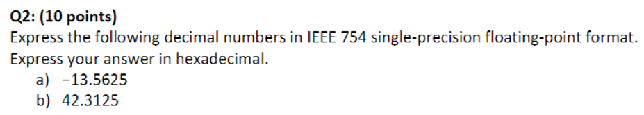 Solved Q2: (10 points) Express the following decimal numbers | Chegg.com
