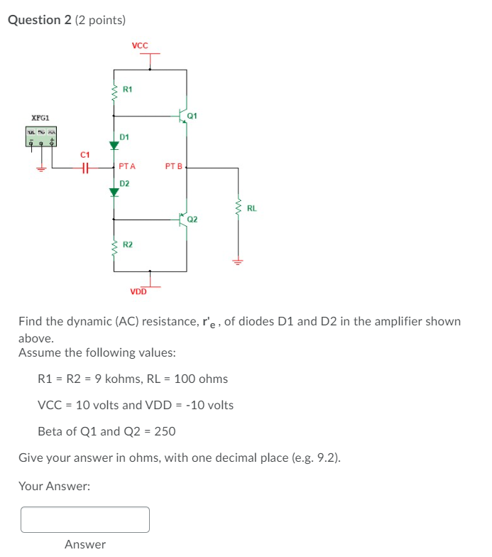 Solved Question 2 (2 points) VCC I R1 XFG1 21 um D1 C1 HH | Chegg.com