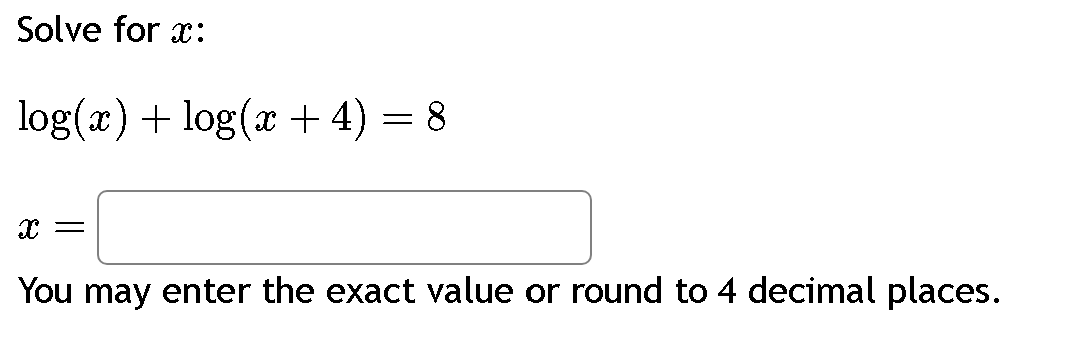 Solved Solve for x : log(x)+log(x+4)=8x= You may enter the | Chegg.com