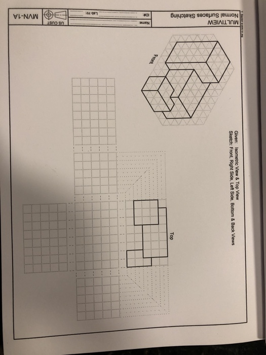 Solved Given: Isometric View & Top View Sketch: Front, Right | Chegg.com