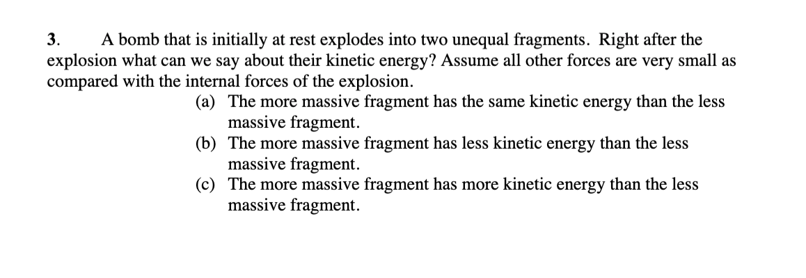 Solved 3. A bomb that is initially at rest explodes into two | Chegg.com