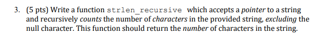 Solved 3. (5 pts) Write a function strlen_recursive which | Chegg.com