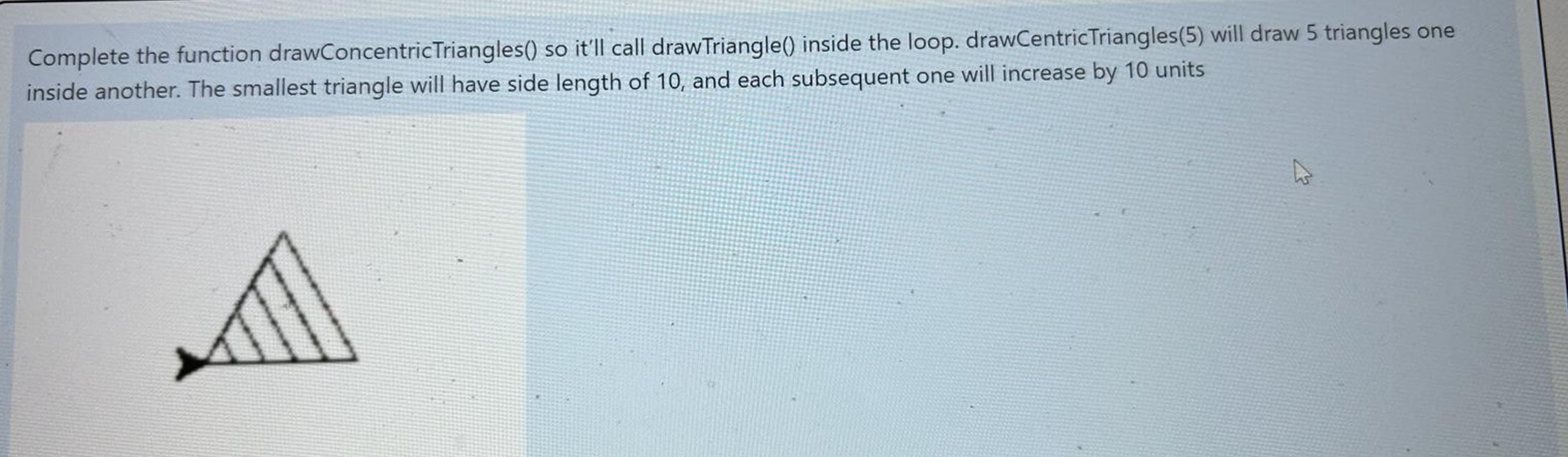 Solved Complete the function drawConcentricTriangles() ﻿so | Chegg.com