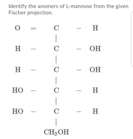 Solved Identify the anomers of L-mannose from the given | Chegg.com