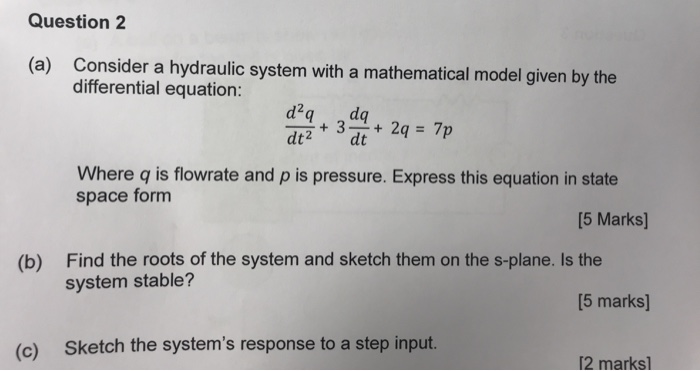 Solved Question 2 (a) Consider a hydraulic system with a | Chegg.com