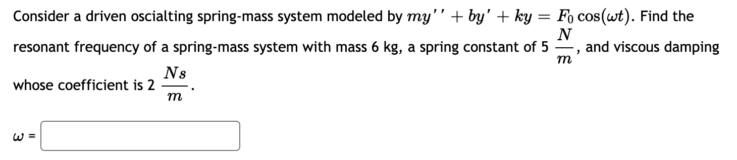 Solved Consider a driven oscialting spring-mass system | Chegg.com