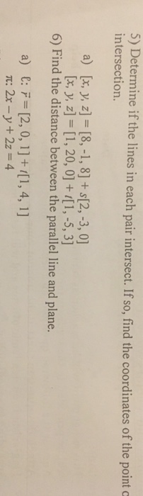 Solved 5) Determine if the lines in each pair intersect. If | Chegg.com