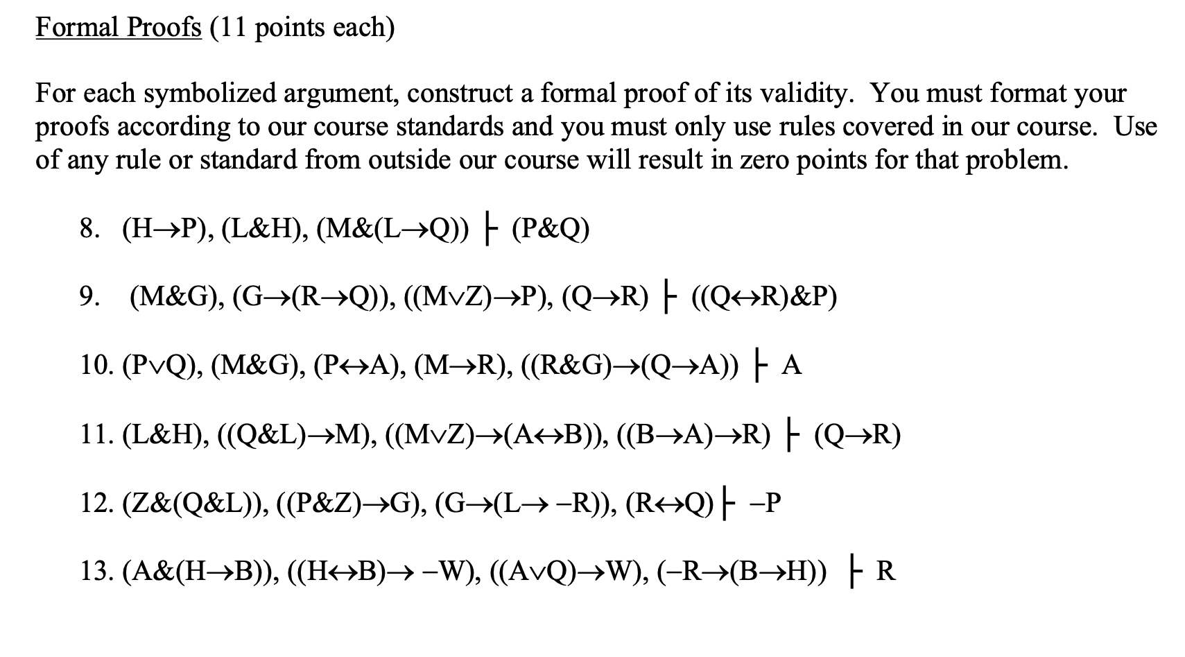 Solved For each symbolized argument, construct a formal | Chegg.com