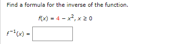 Solved Find a formula for the inverse of the function. | Chegg.com